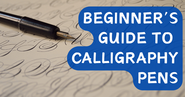 A Beginner's Guide to Using Calligraphy Pens - Dr Pen